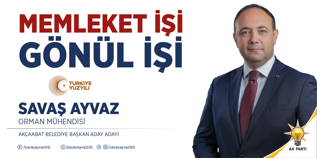 Savaş Ayvaz AK Parti Akçaabat Belediye Başkan Aday Adayı - Akçaabat Haber